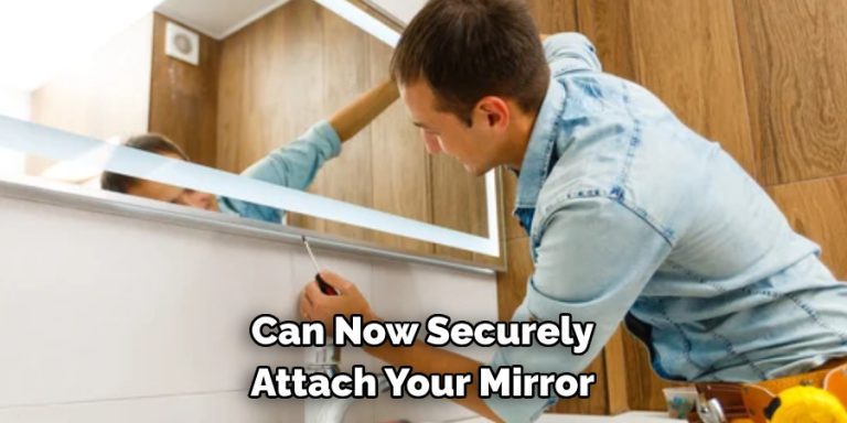 How to Secure Leaning Mirror Without Screws - 9 Simple Steps